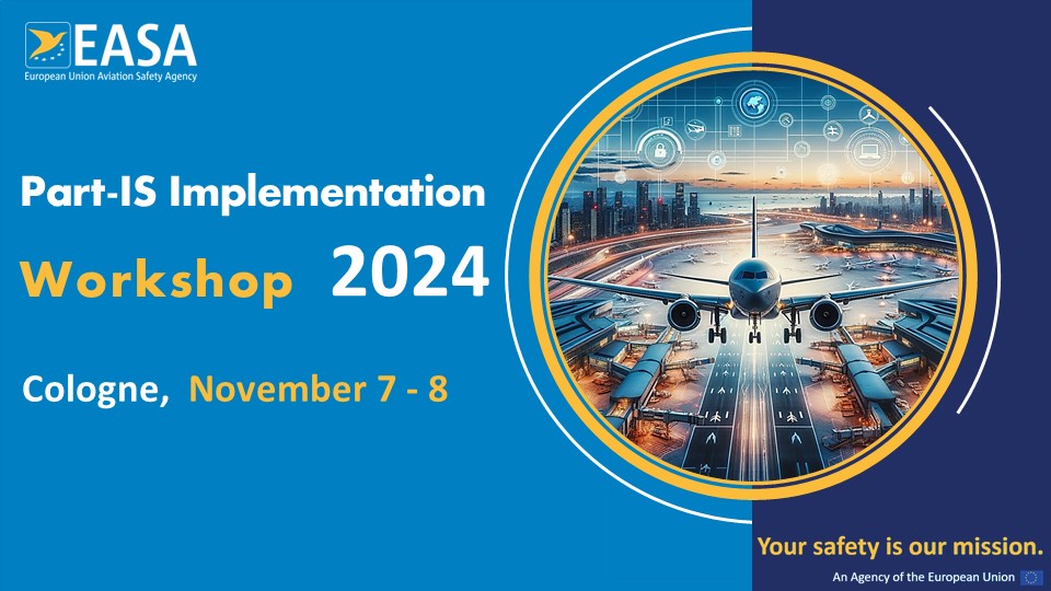 Part-IS Implementation Workshop 2024 - Registration is now open! | EASA Community